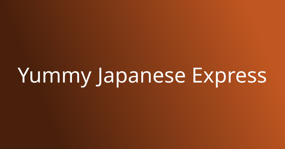 Order Authentic Japanese Online | Yummy Japanese Express - Pickup Available
